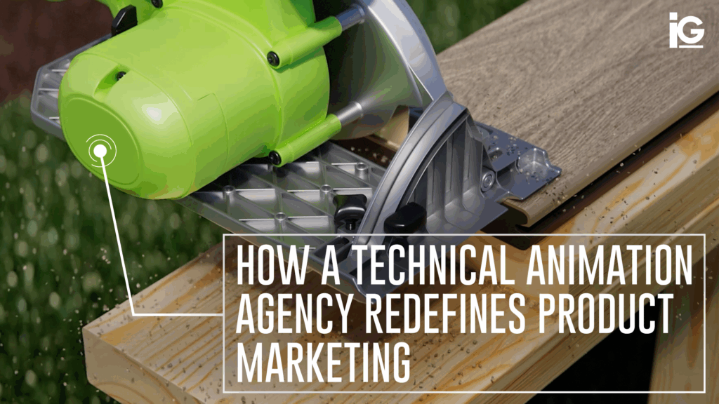 How a Technical Animation Agency Redefines Product Marketing | IG